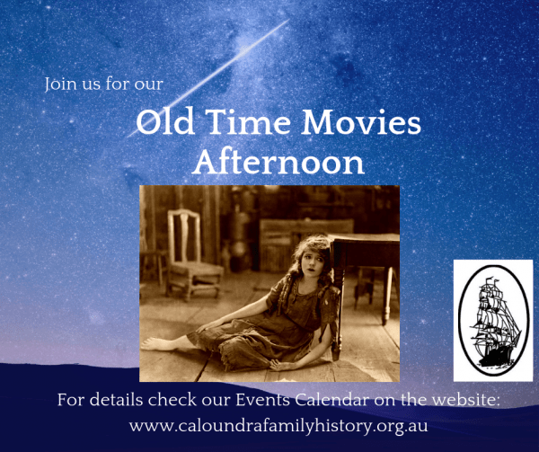 Old Time Movie Afternoon - Caloundra Family History Research Inc
