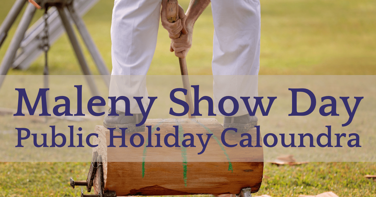 Maleny Show Day – Local Public Holiday 2 June 2023 - Caloundra Family ...