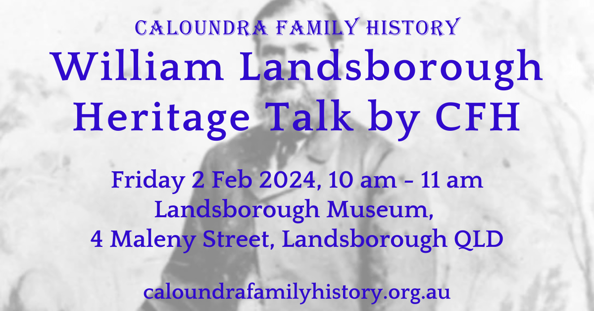 William Landsborough Heritage Talk by CFH - Caloundra Family History ...
